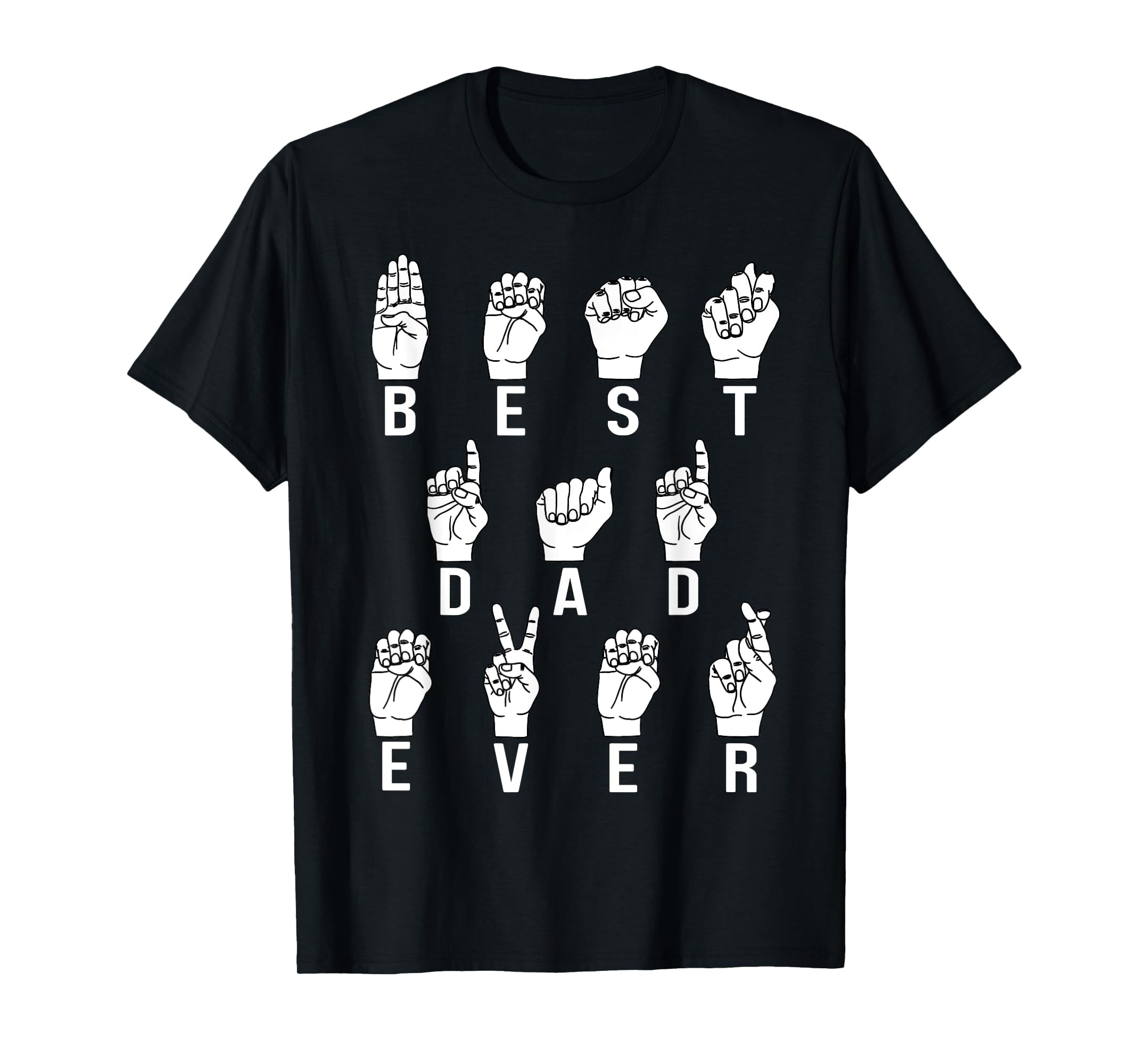 Best Dad Ever In Sign Language - ASL Sign Language Dad T-Shirt ...