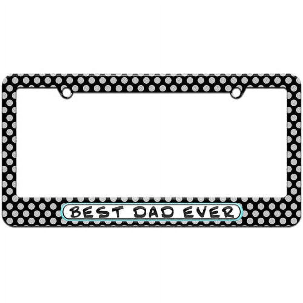 Best Dad Ever License Plate Tag Frame, Multiple Colors - Walmart.com