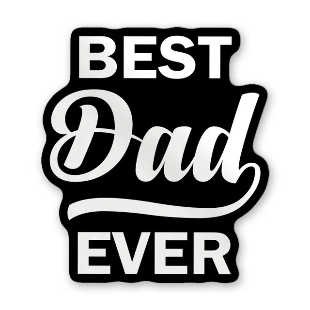 Best Dad Ever Sticker Happy Father'S Day Sticker, Phone Decal Water ...