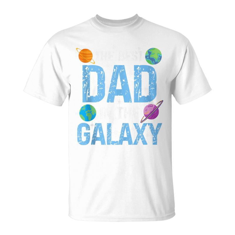 Best Dad In The Galaxy Fatherss Day Present For Him TShirt - Walmart.com