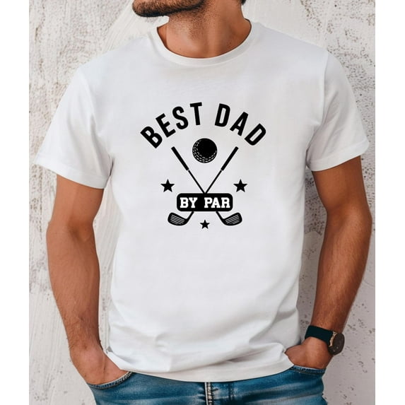 Best Dad By Par T-Shirt For Men, Fathers Day Gift With Golf Pun Design ...