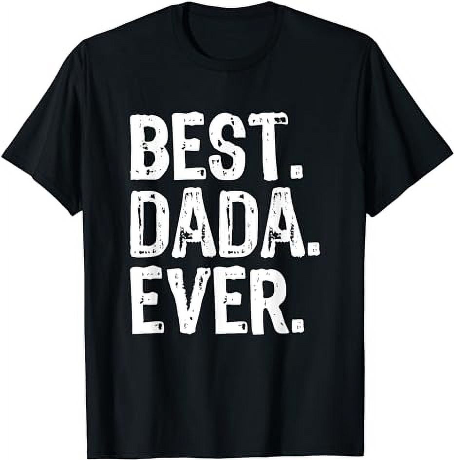 Best Dada Ever Family Funny Cool T-Shirt - Walmart.com