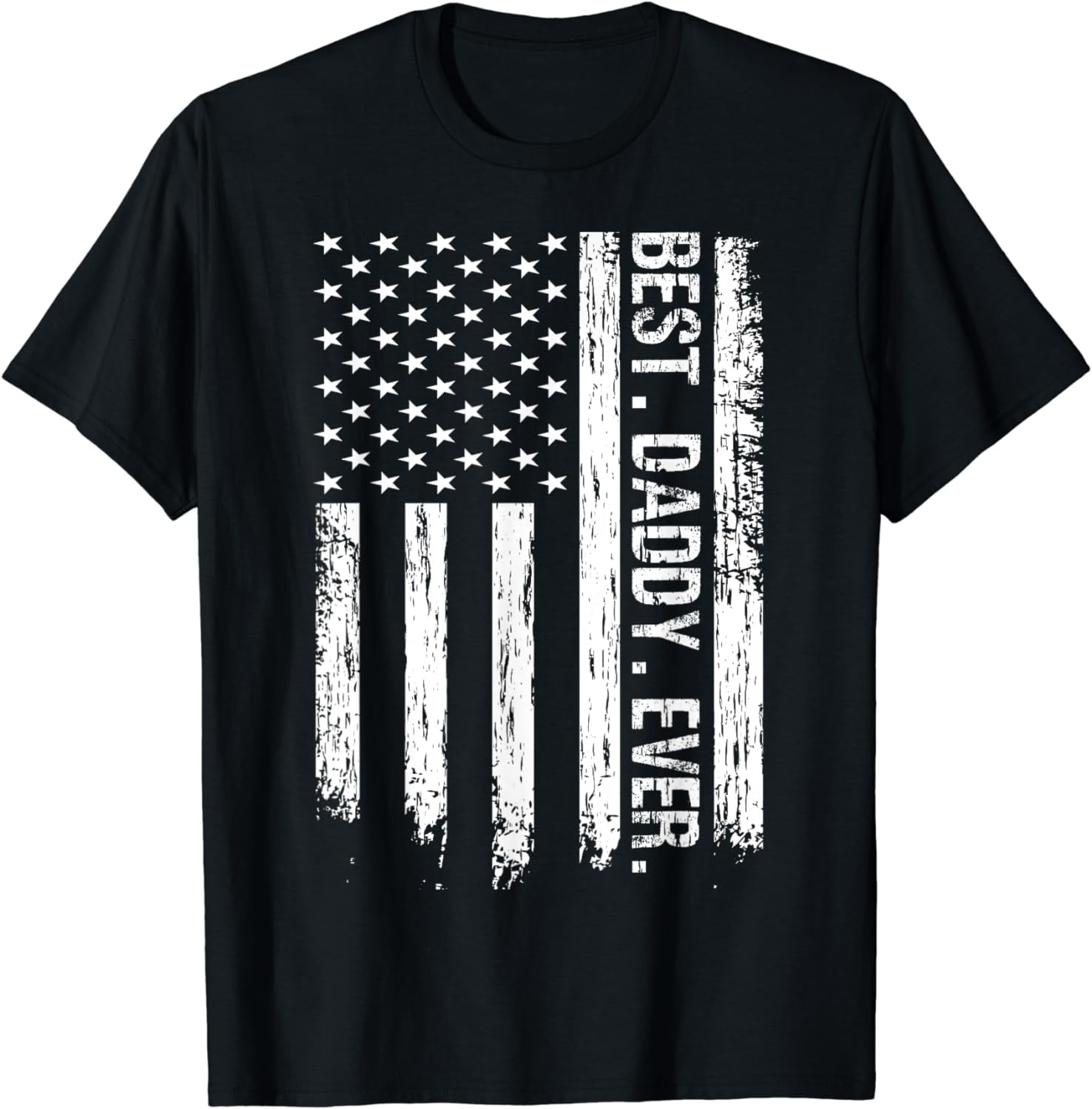 Best Daddy Ever Flag - Best Dad Ever American Flag T-Shirt - Walmart.com