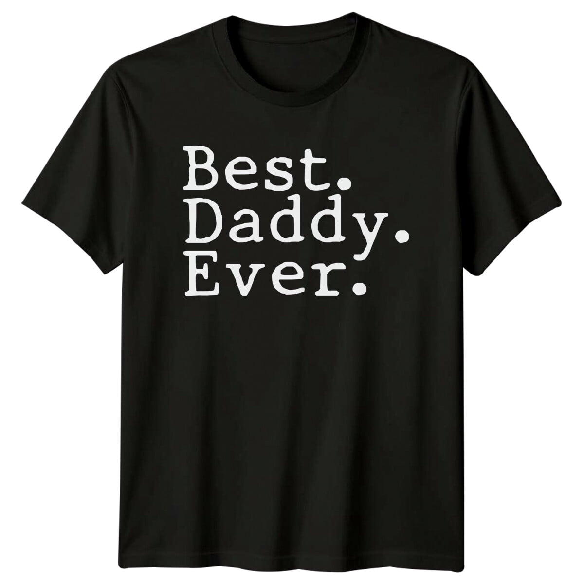 Best Daddy Ever T-Shirt Dad Tee Graphic Top - Walmart.com