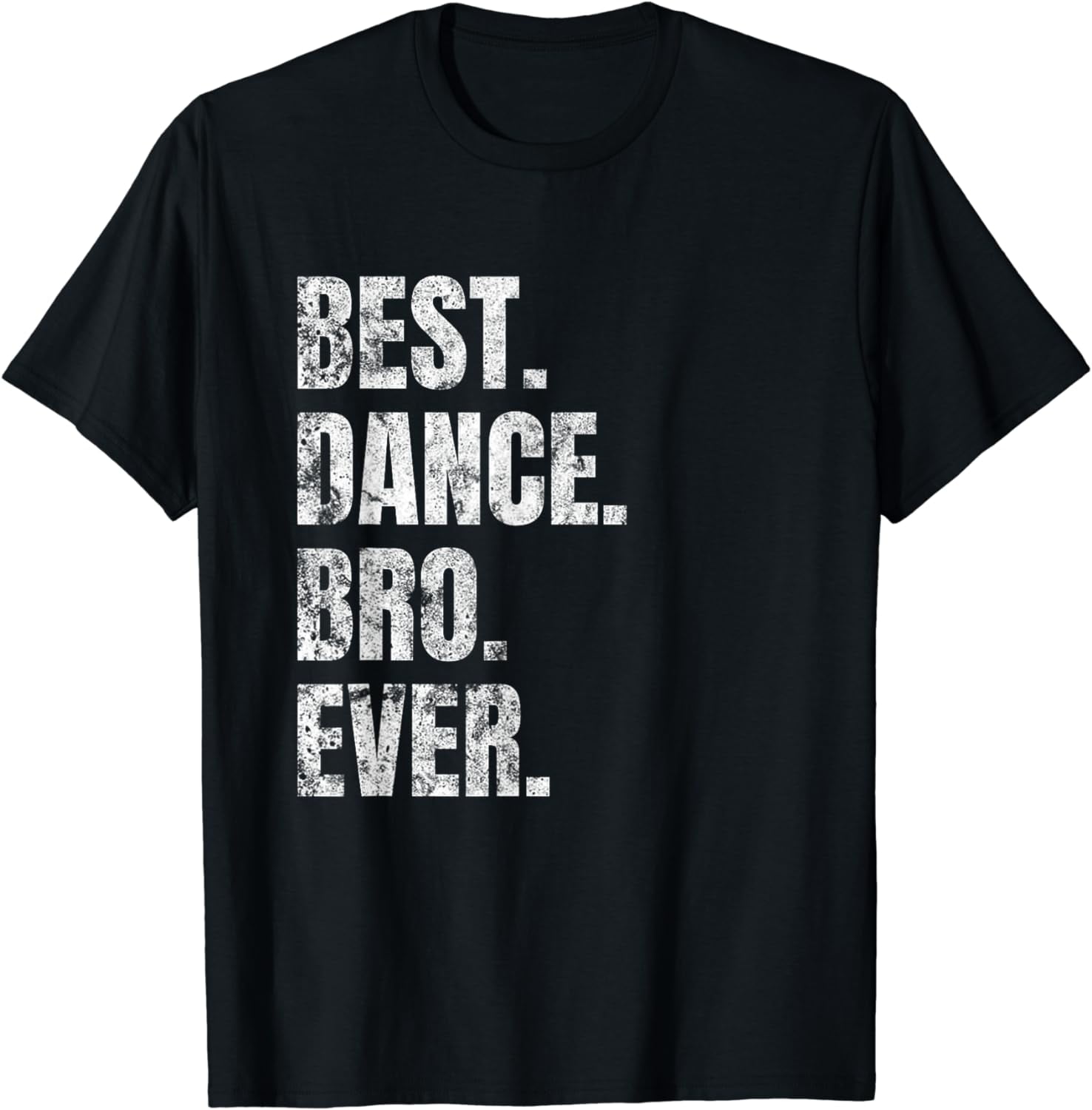 Best Dance Bro Ever Funny for Brother T-Shirt - Walmart.com