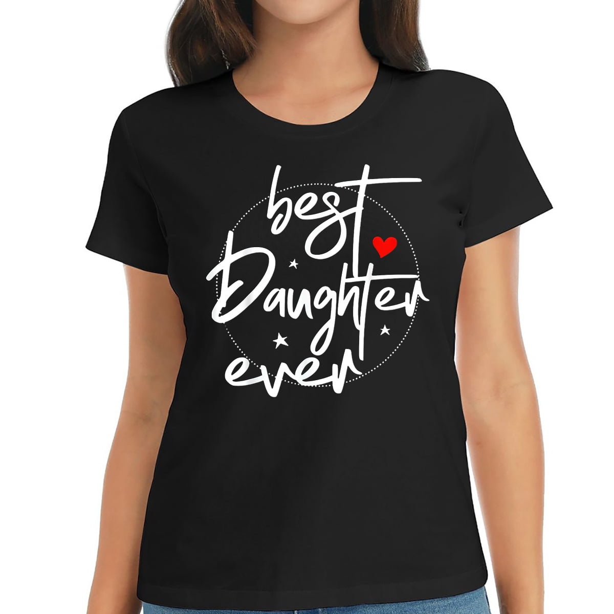 Best Daughter Ever - Daughter Stylish Women's Short Sleeve T-Shirt in ...