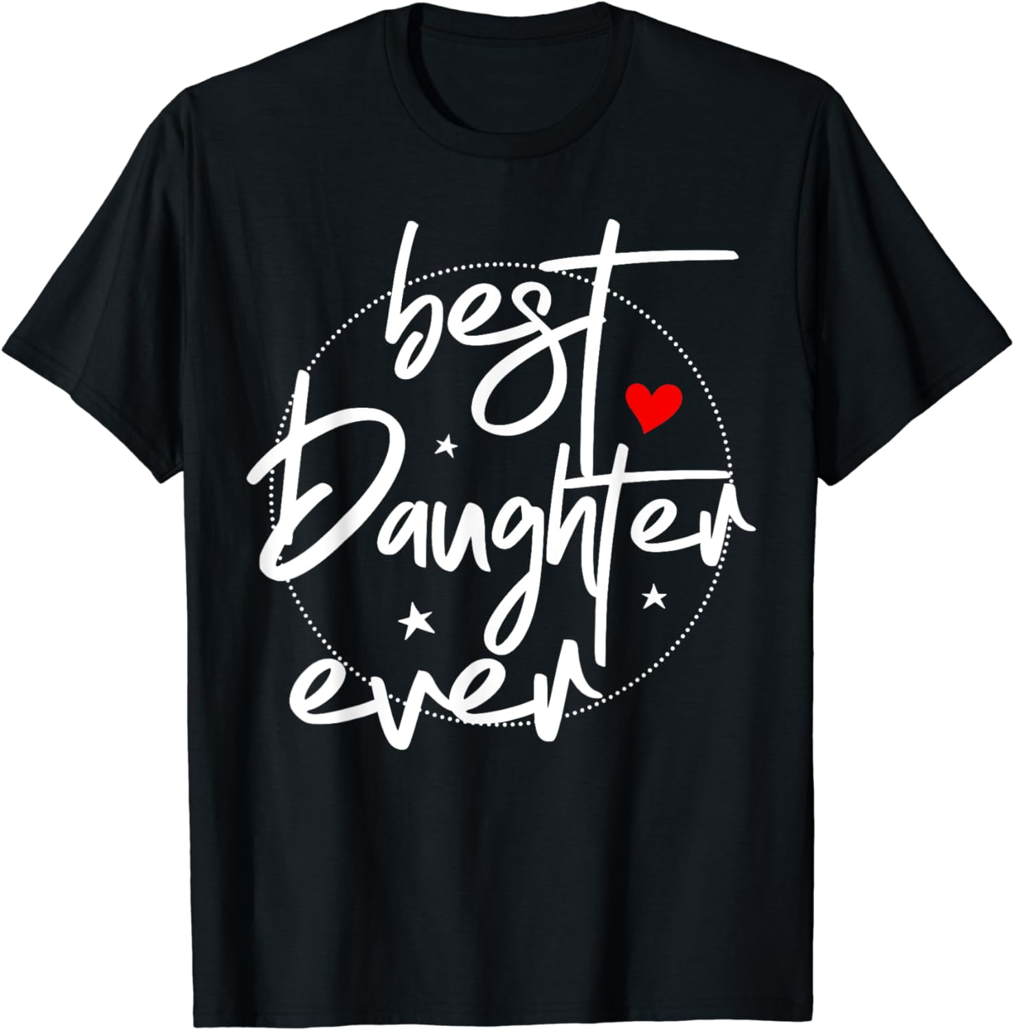 Best Daughter Ever - Daughter T-Shirt - Walmart.com