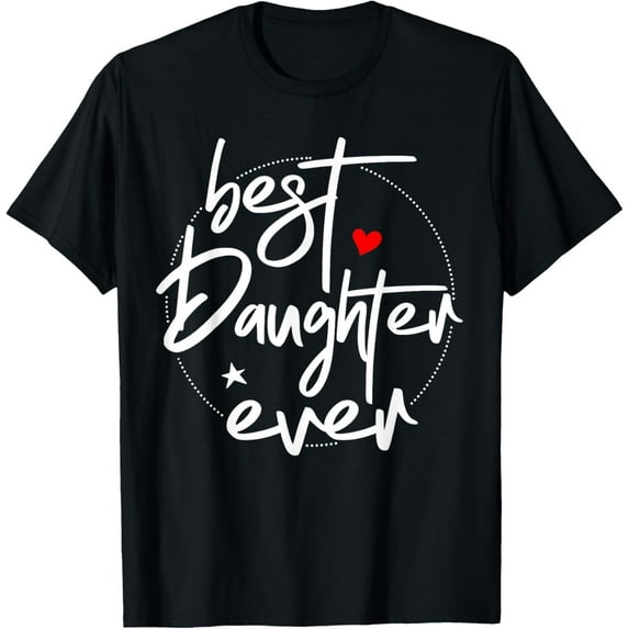 Best Daughter Ever T-Shirt - Walmart.com