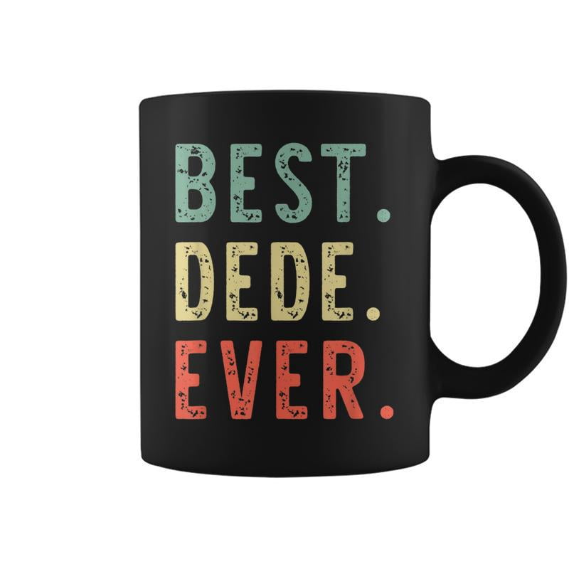 Best Dede Ever Funny Retro Coffee Mugs - Walmart.com