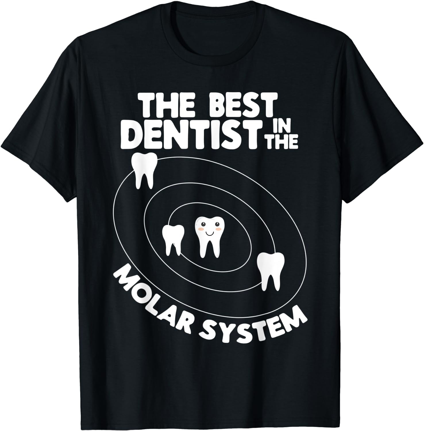 Best Dentist In The Molar System Design - Funny Tooth Pun T-Shirt Black ...