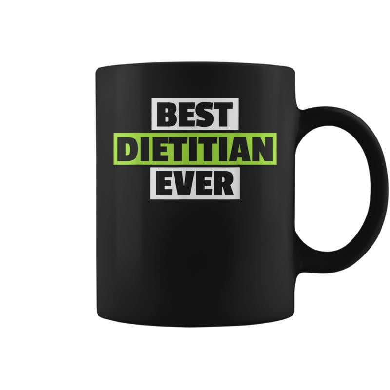 Best Dietitian Ever Dietitian Dietician Coffee Mugs - Walmart.com