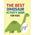 Best Dinosaur Activity Book For Kids : The Best Dinosaur Activity Book ...