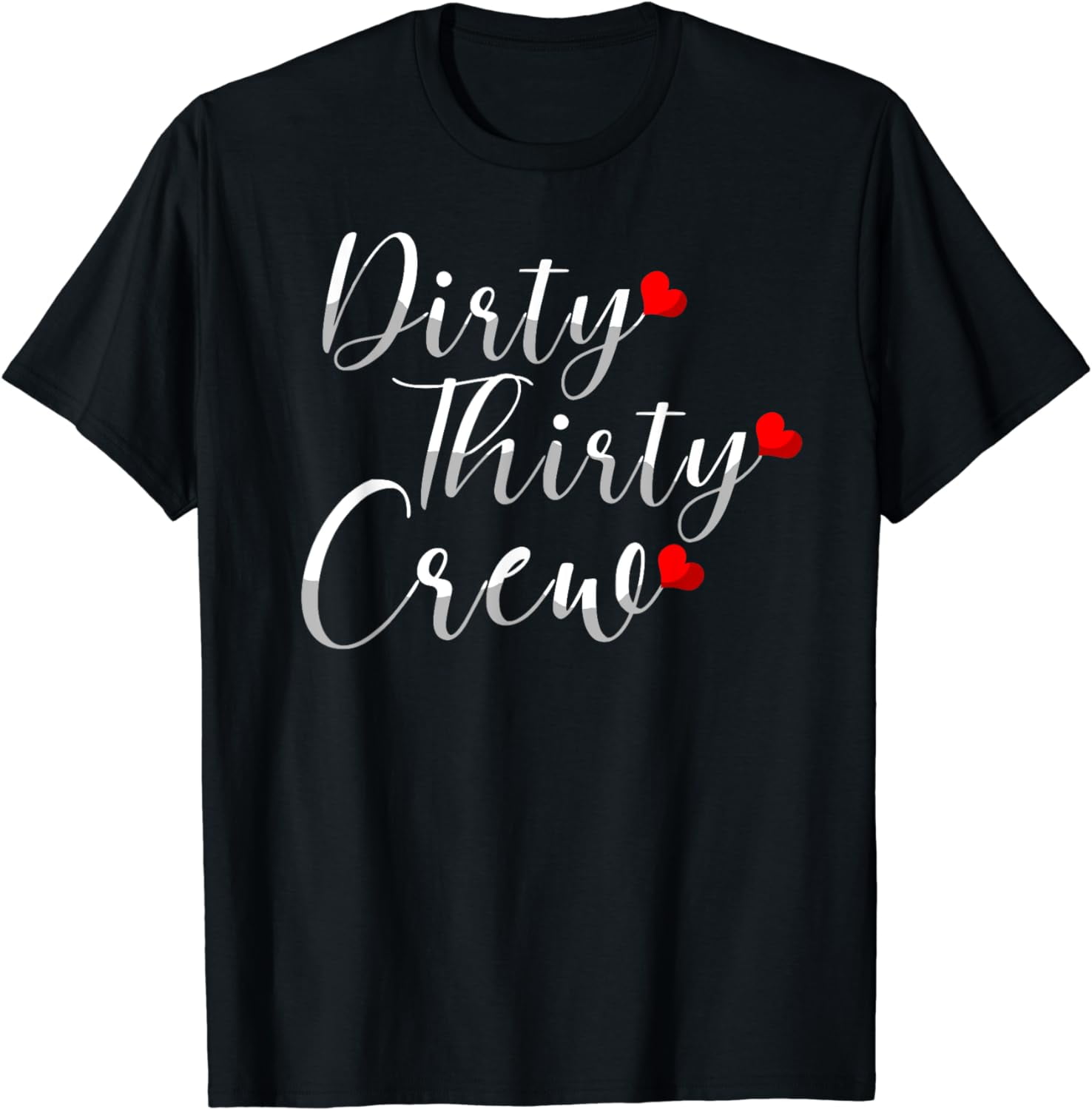 Best Dirty Thirty Crew Gift Cute Matching 30th Birthday Team T-Shirt ...