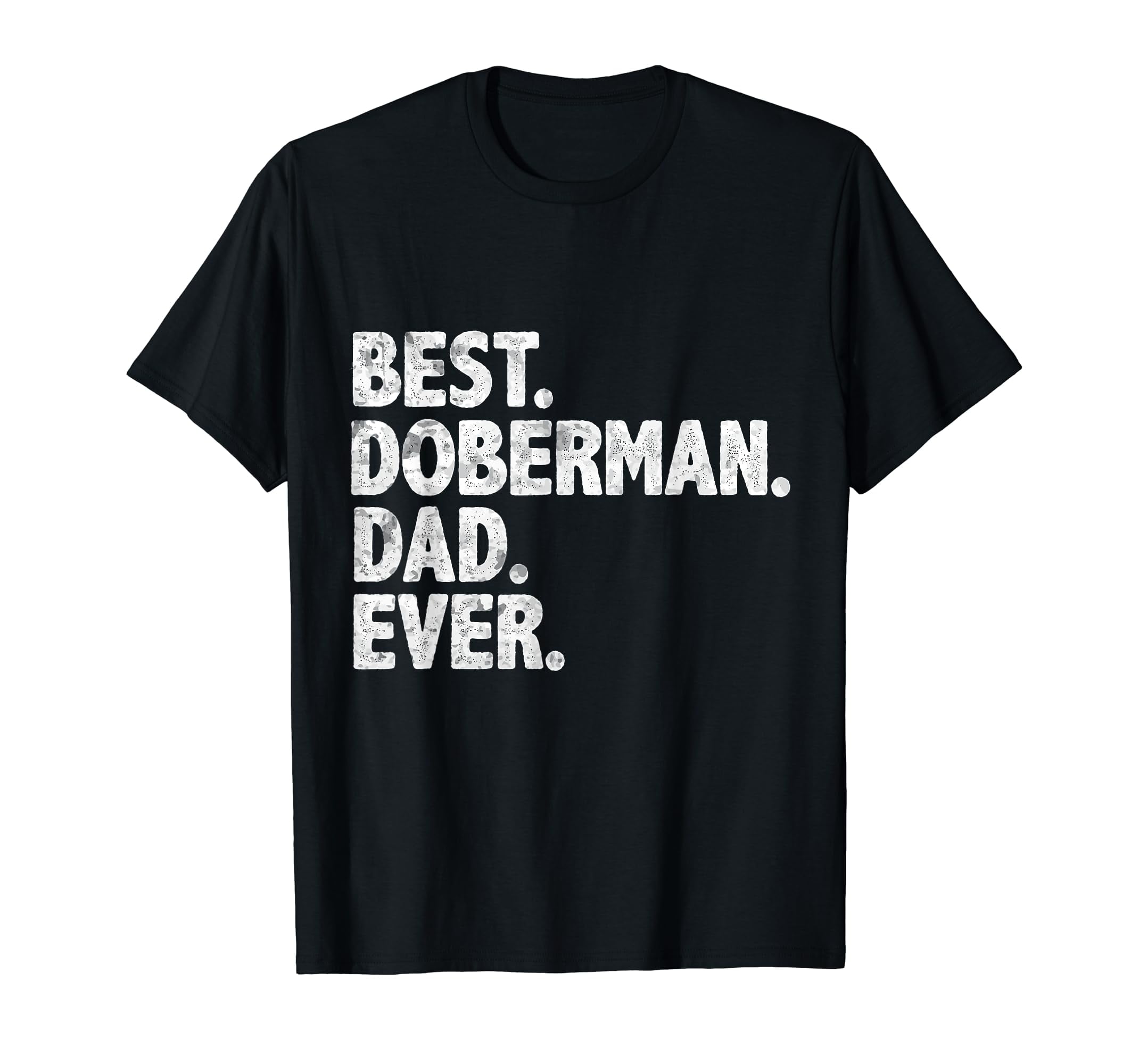 Best Doberman Dad Ever Funny Dog Owner Daddy Father's Day T-Shirt ...
