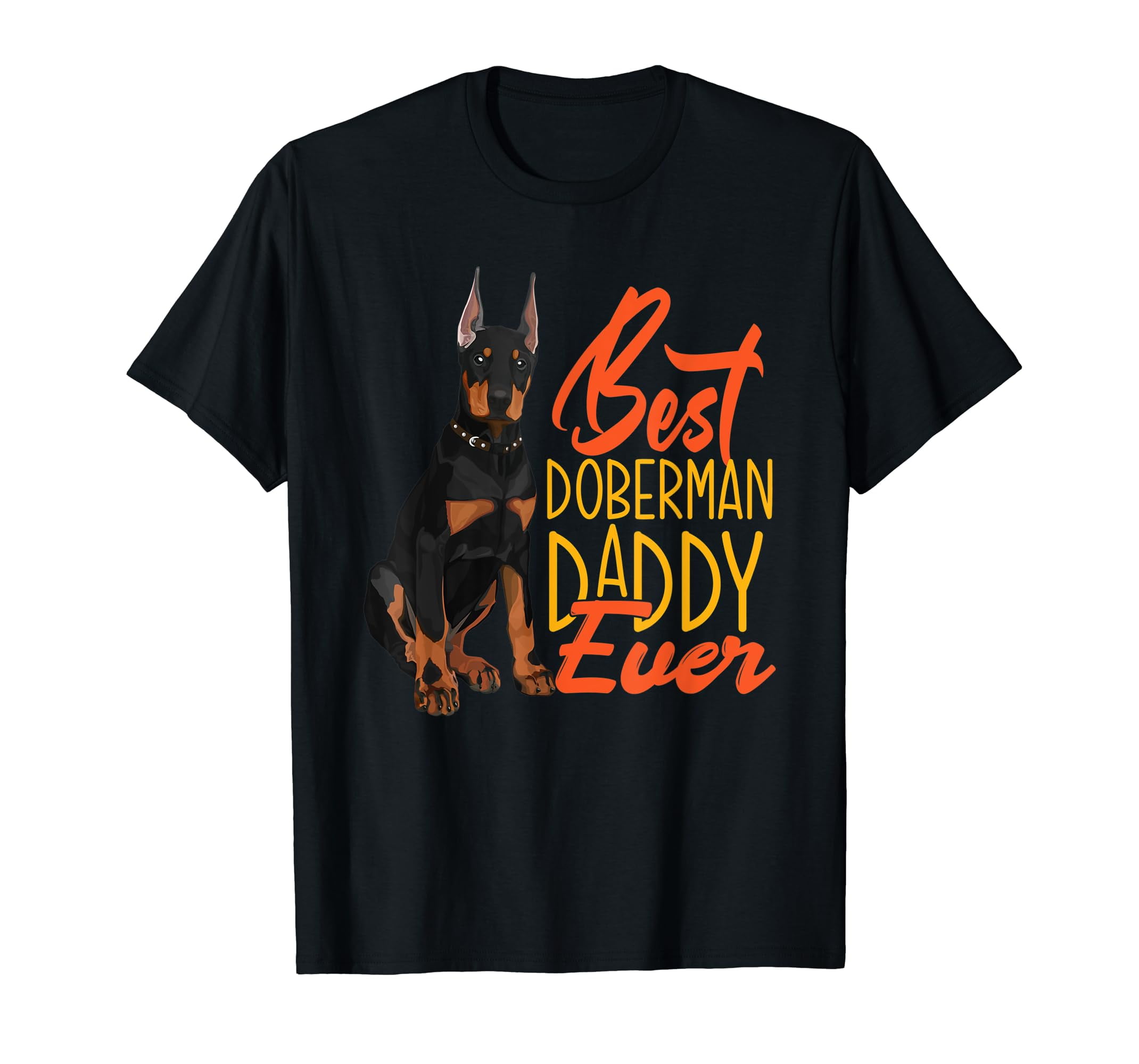 Best Doberman Daddy Ever Dobermans Dad T-Shirt - Walmart.com