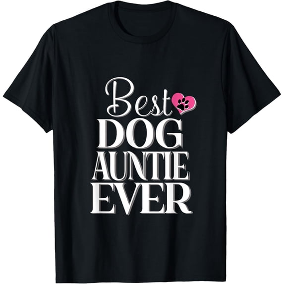 Best Dog Auntie Ever Tshirt Funny Dog Tee T-Shirt - Walmart.com