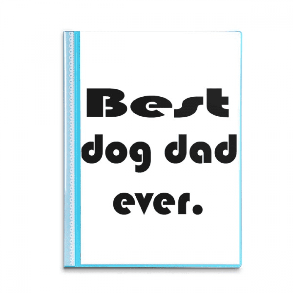 Best Dog Dad Ever Festival Quote Book Sheet Protectors Portfolio Binder ...