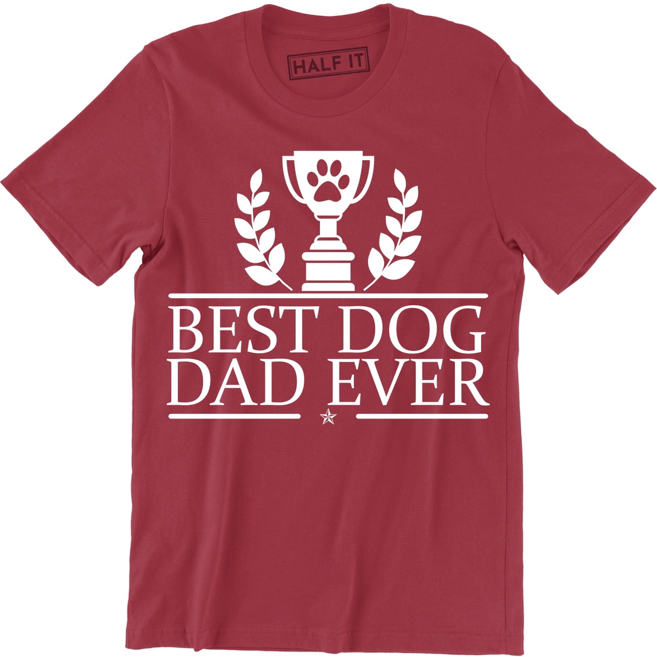 Best Dog Dad Ever - Funny Father's Day Puppy Men's Gift T-Shirt ...