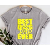 Best Dog Dad Ever ShirtNew Dad ShirtDad ShirtDaddy ShirtFatheramp39s ...
