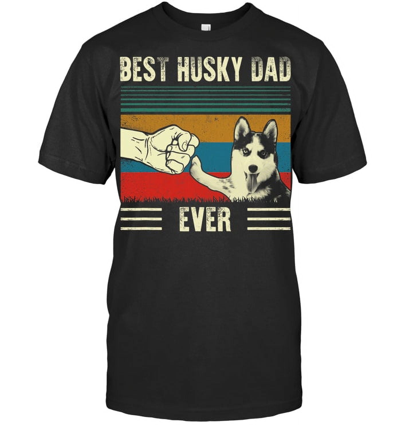 Best Dog Dad Ever Siberian Husky Fars Day Husky T Shirt - Walmart.com