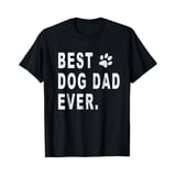 Best Dog Dad T-shirt Gift for Best Dog Dad Ever - Walmart.com