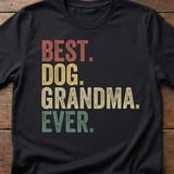 Best Dog Grandma Ever Fur Nana Shirt Dog Grandparent Tee Mothers Day ...