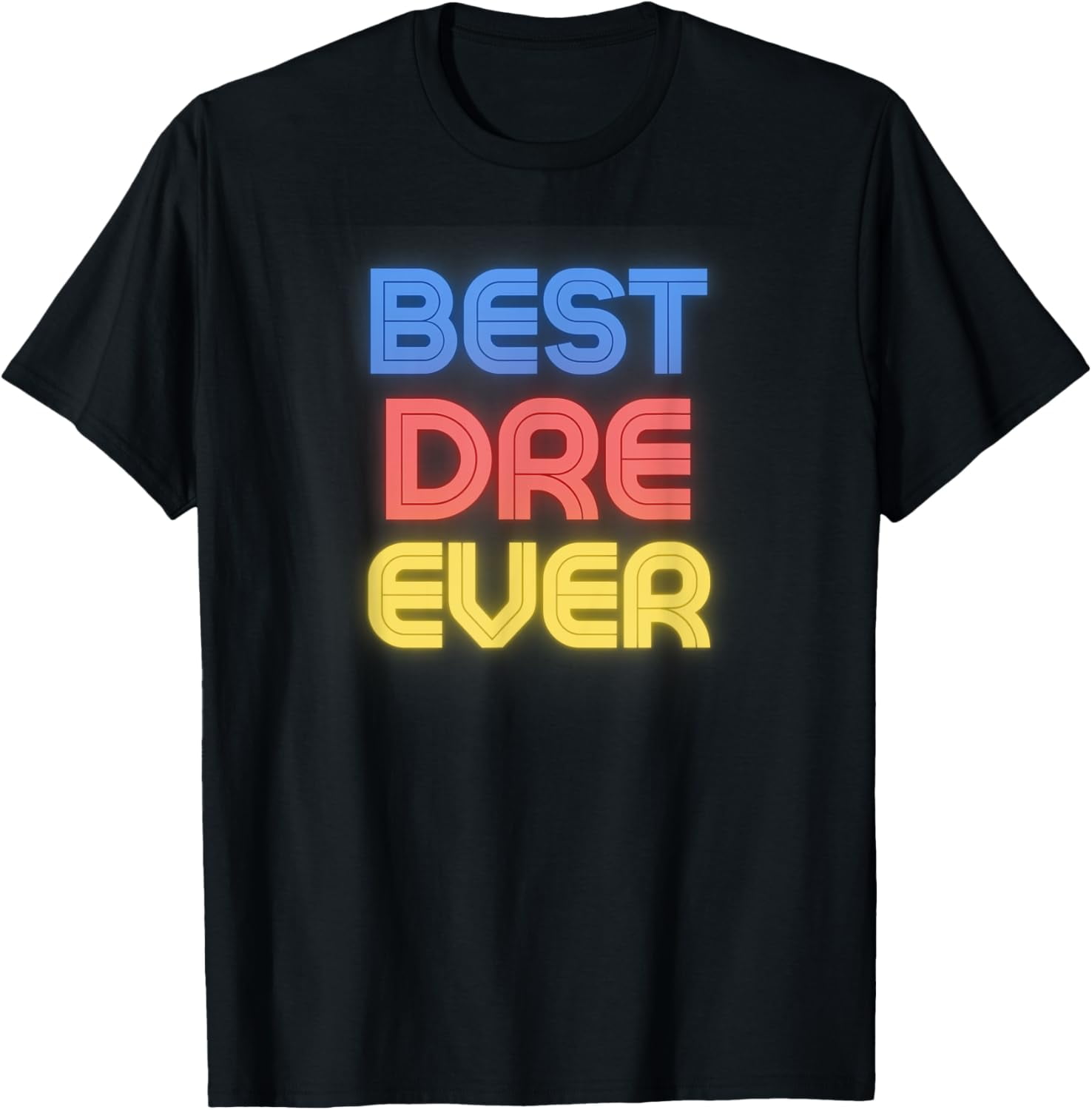 Best Dre Ever - Funny Dre Name Dre T-Shirt - Walmart.com
