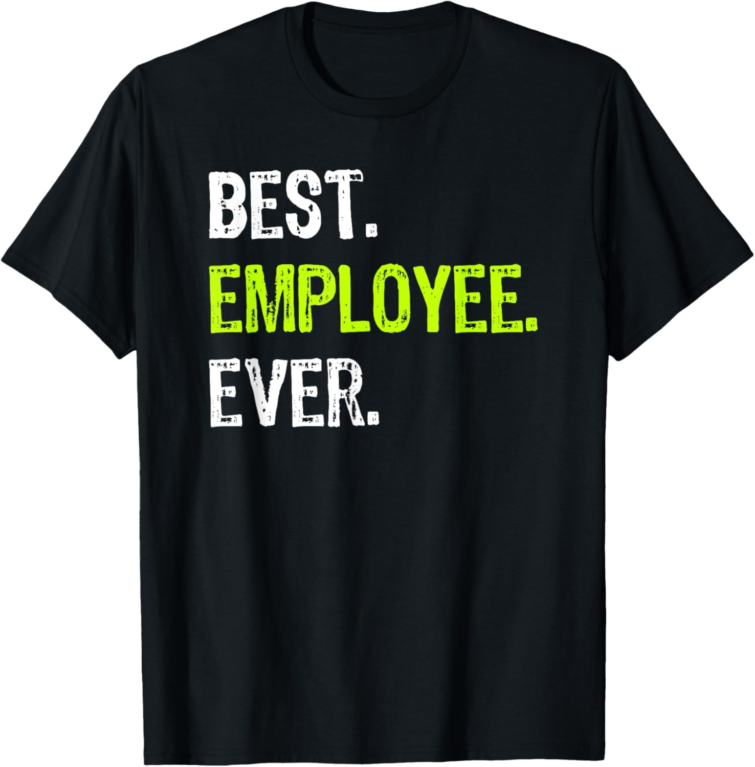 Best EMPLOYEE Ever Employee of The Month T-Shirt - Walmart.com