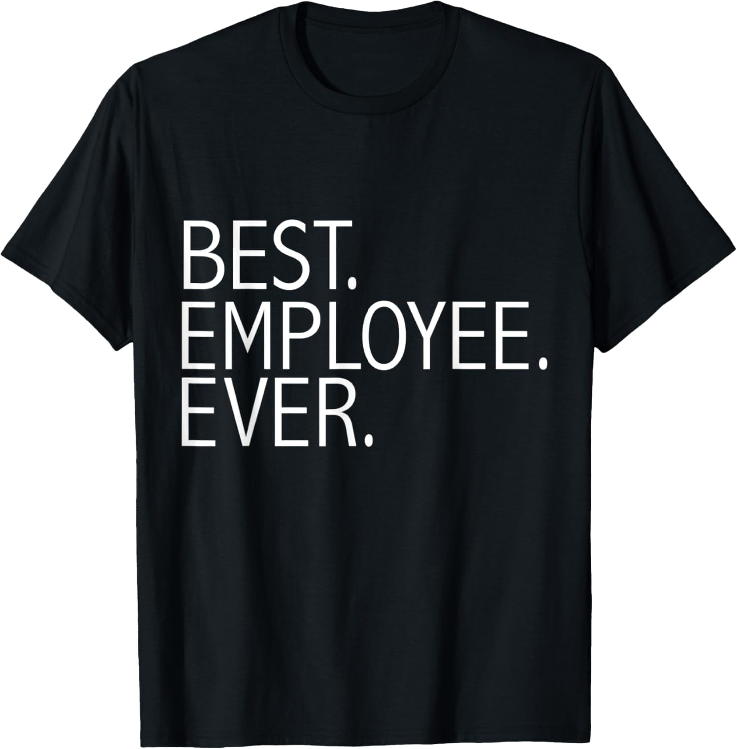 Best Employee Ever Funny Employee of the month Gift Present T-Shirt ...