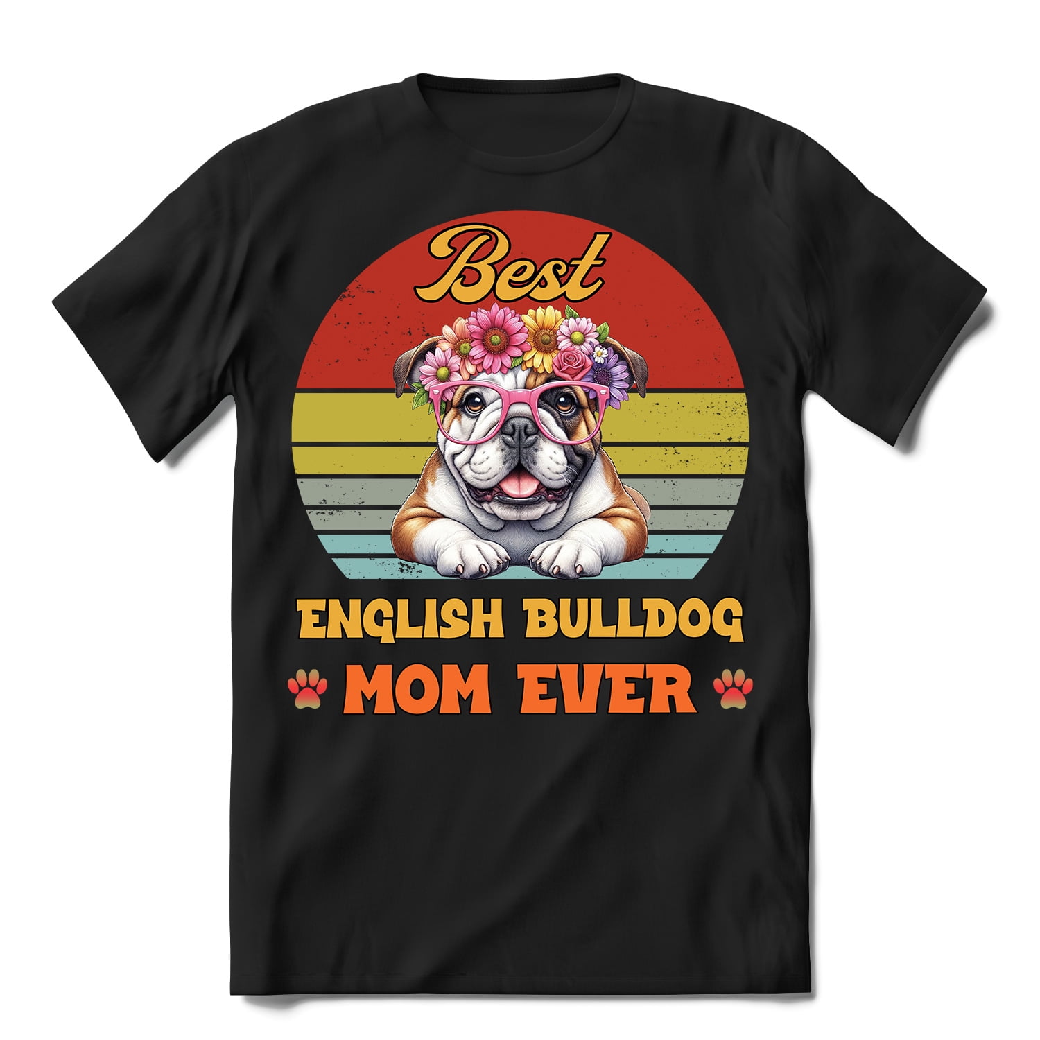 Best English Bulldog Mom Ever Happy Mother's Day Shirt T-shirt Unisex ...