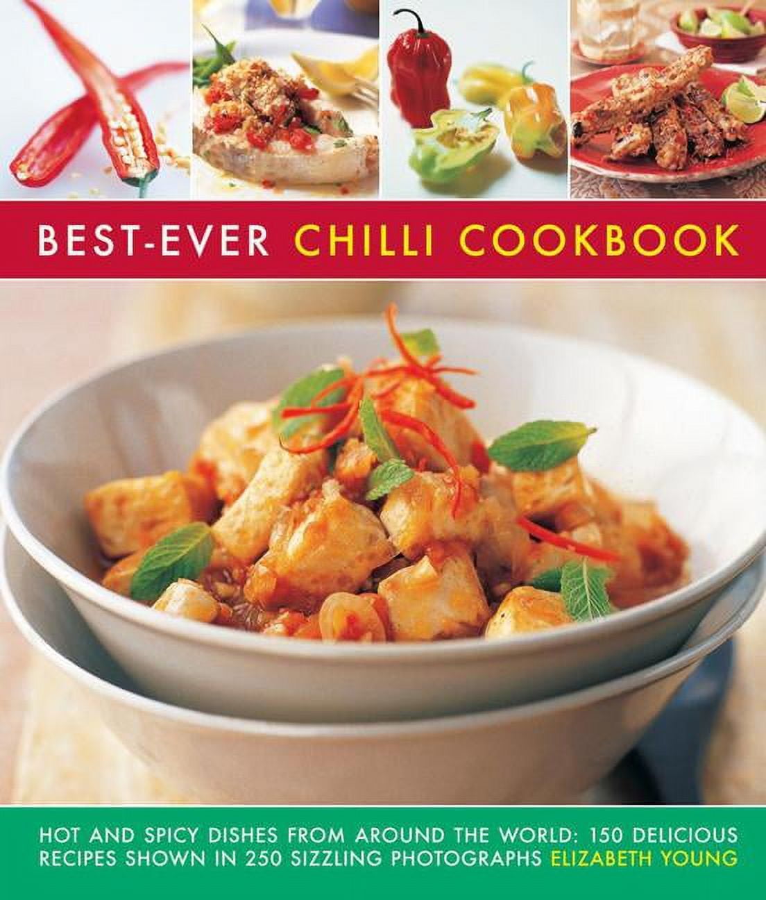 Best-Ever Chilli Cookbook : Hot And Spicy Dishes From Around The World ...