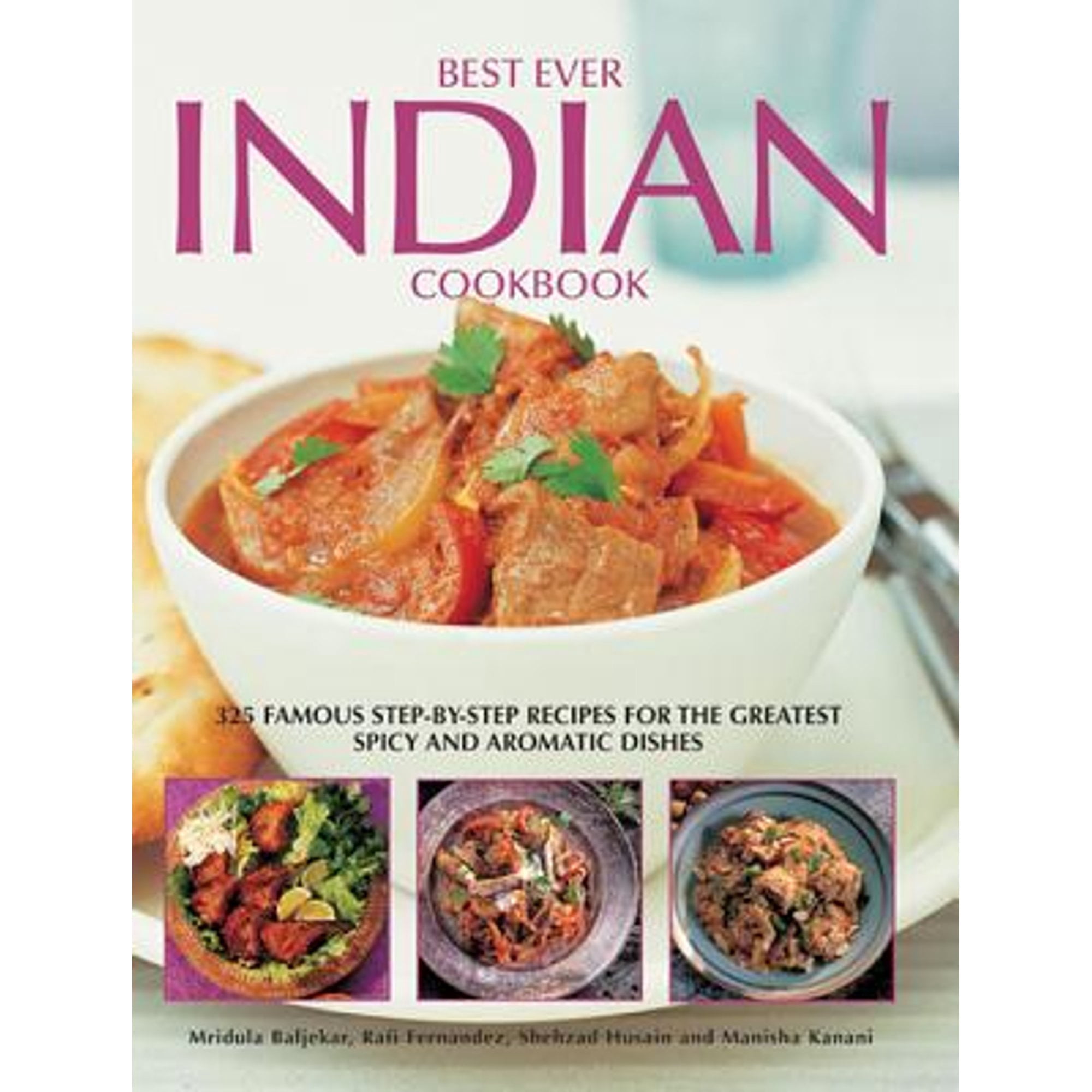 Pre-Owned Best Ever Indian Cookbook: 325 Famous Step-By-Step Recipes ...