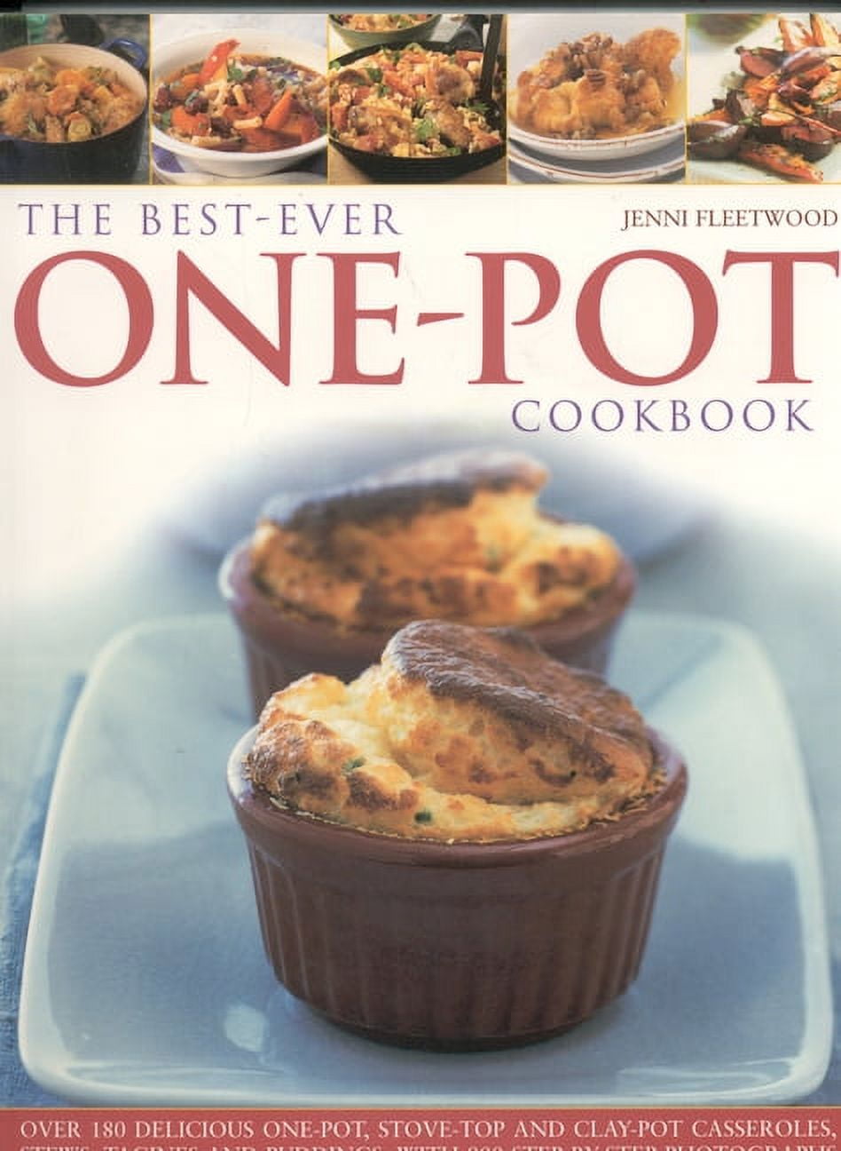 The Best-Ever One Pot Cookbook : Over 180 simply delicious one-pot ...