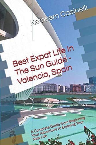 Pre-Owned Best Expat Life In The Sun Guide - Valencia, Spain: A ...