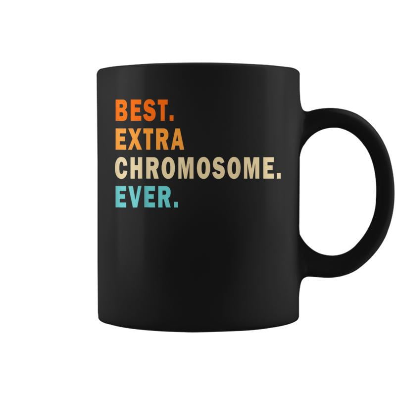 Best Extra Chromosome Ever Down Syndrome Awareness Coffee Mugs ...