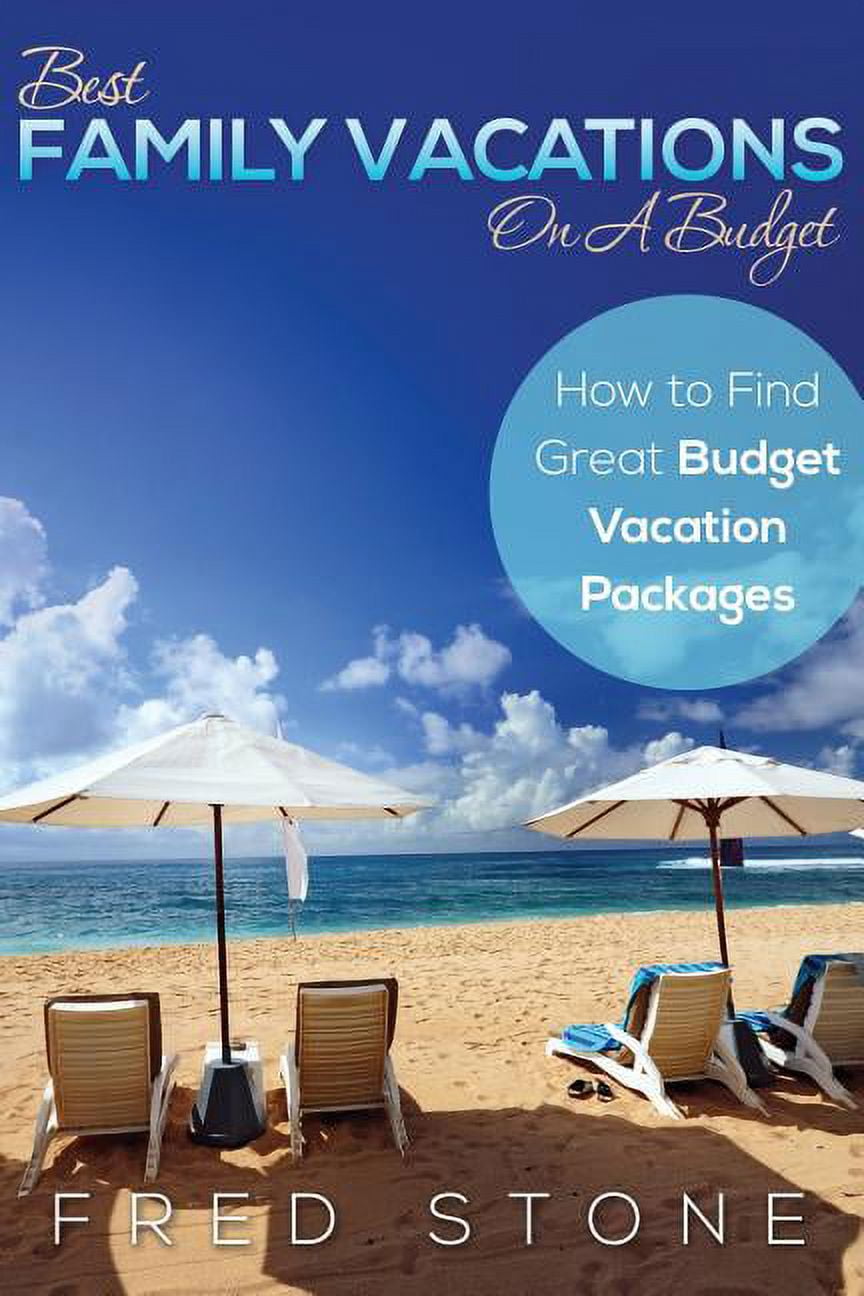 Best Family Vacations on a Budget How to Find Great Budget Vacation ...