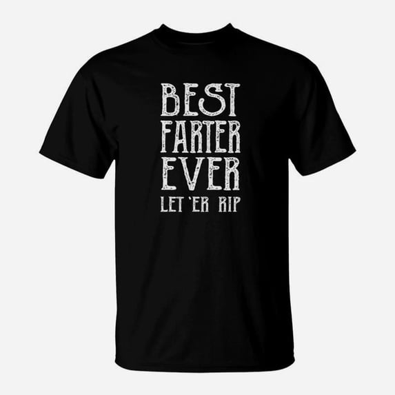 Best Farter Ever Let Er Rip Farting Dad Premium TShirt - Walmart.com