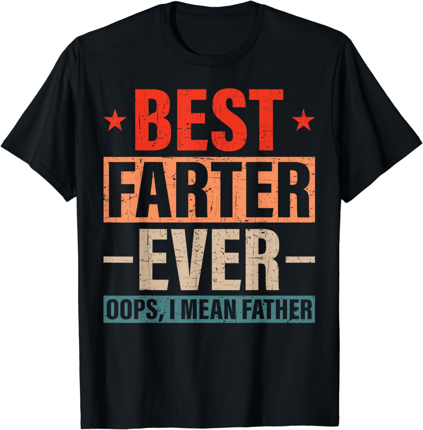 Best Farter Ever Oops I Mean Father Fart Retro Father's Day T-Shirt ...