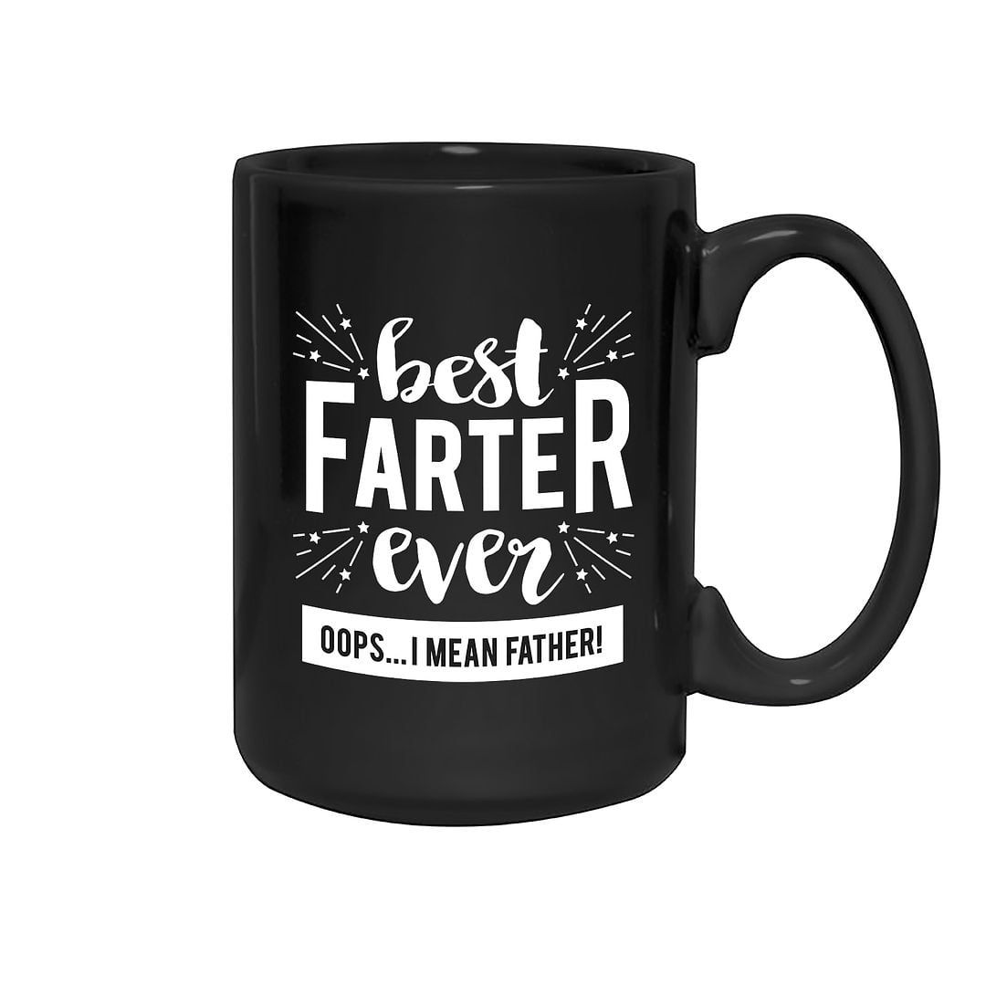 Best Farter Father Ever Mug / 15 Ounce Black Coffee Mug For Dads ...