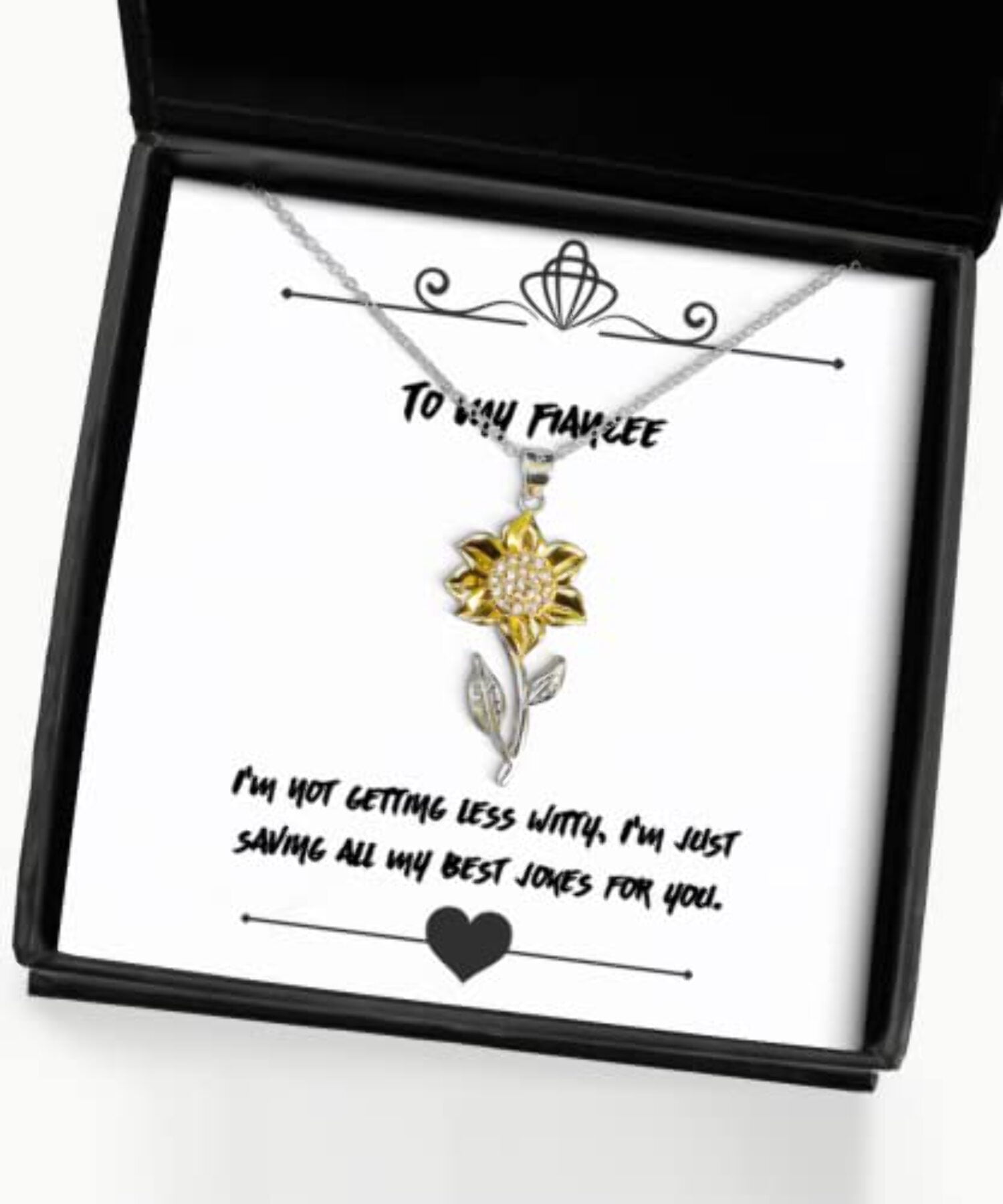 Best Fiancee Gifts, I'm not Getting Less Witty, I'm just Saving All My ...