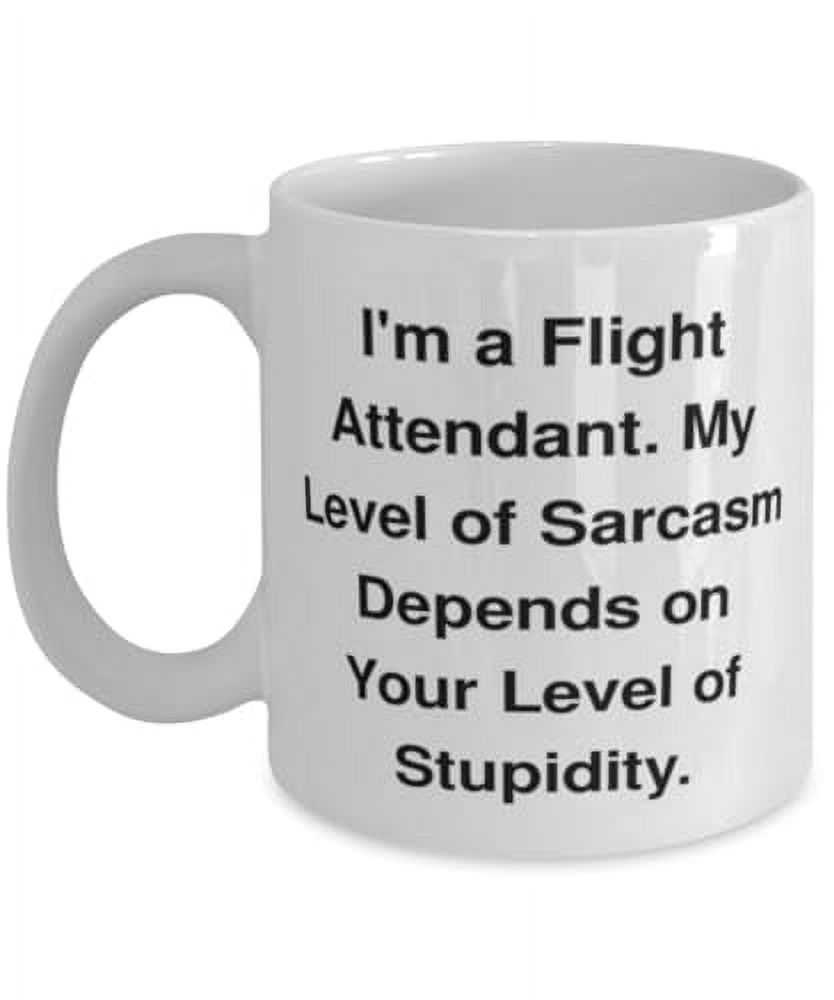 Best Flight attendant Gifts, I'm a Flight Attendant. My Level of, New ...