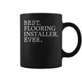 Best Flooring Installer Ever Coffee Mugs - Walmart.com