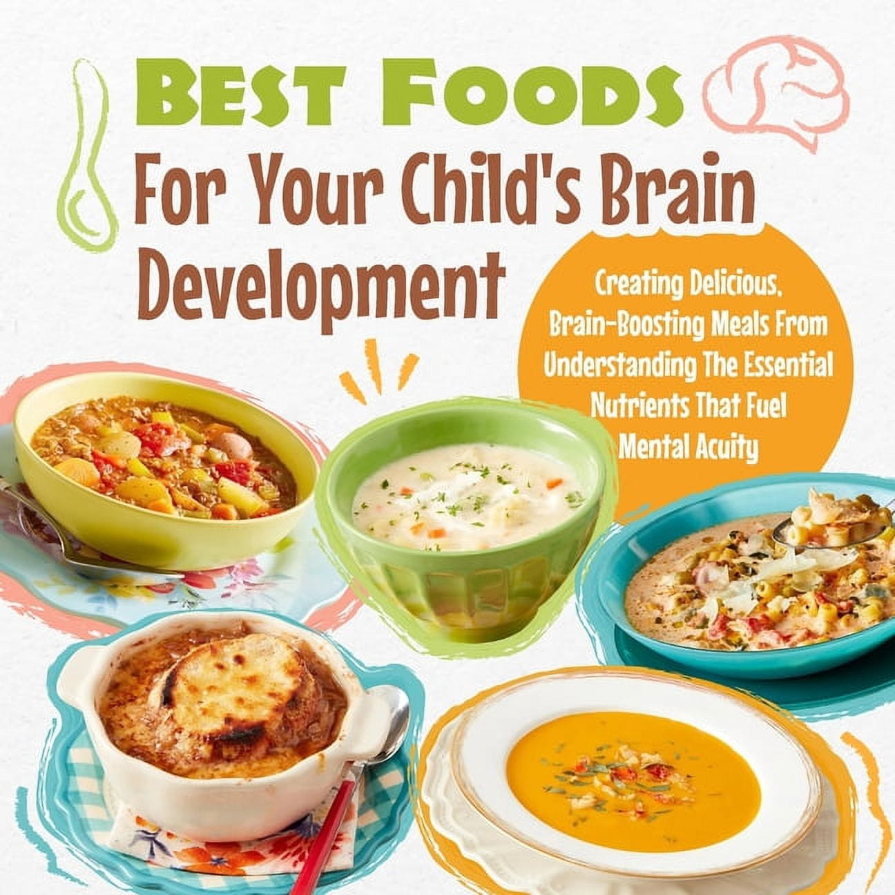 Best Foods For Your Child's Brain Development: Creating Delicious ...