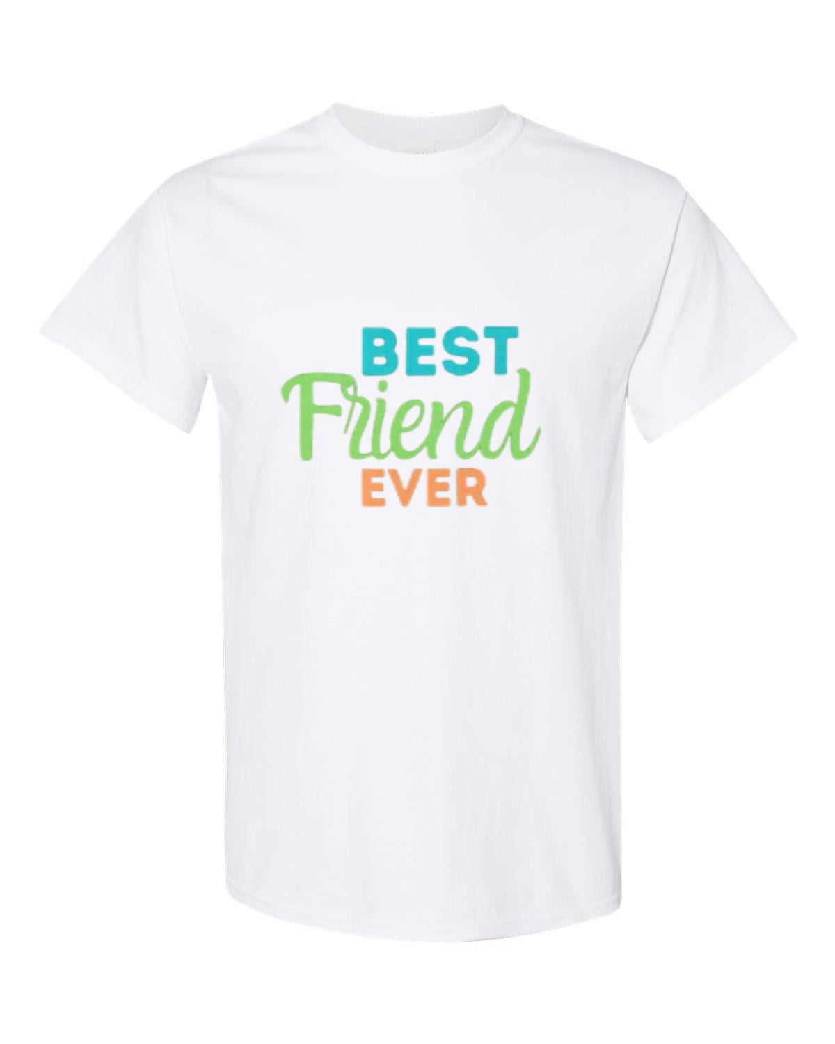 Best Friend Ever True Friendship Celebration T-Shirt, for men & women ...