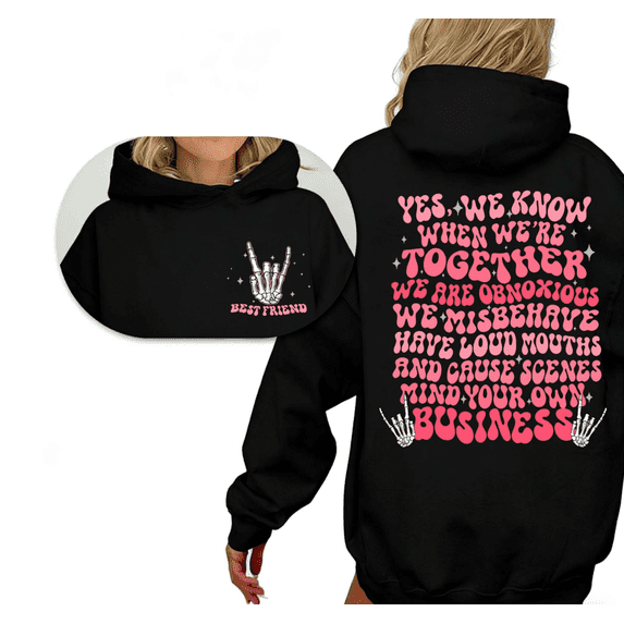 Best Friend Obnoxious Misbehave Graphic Sweatshirt Womans Print hoodie ...