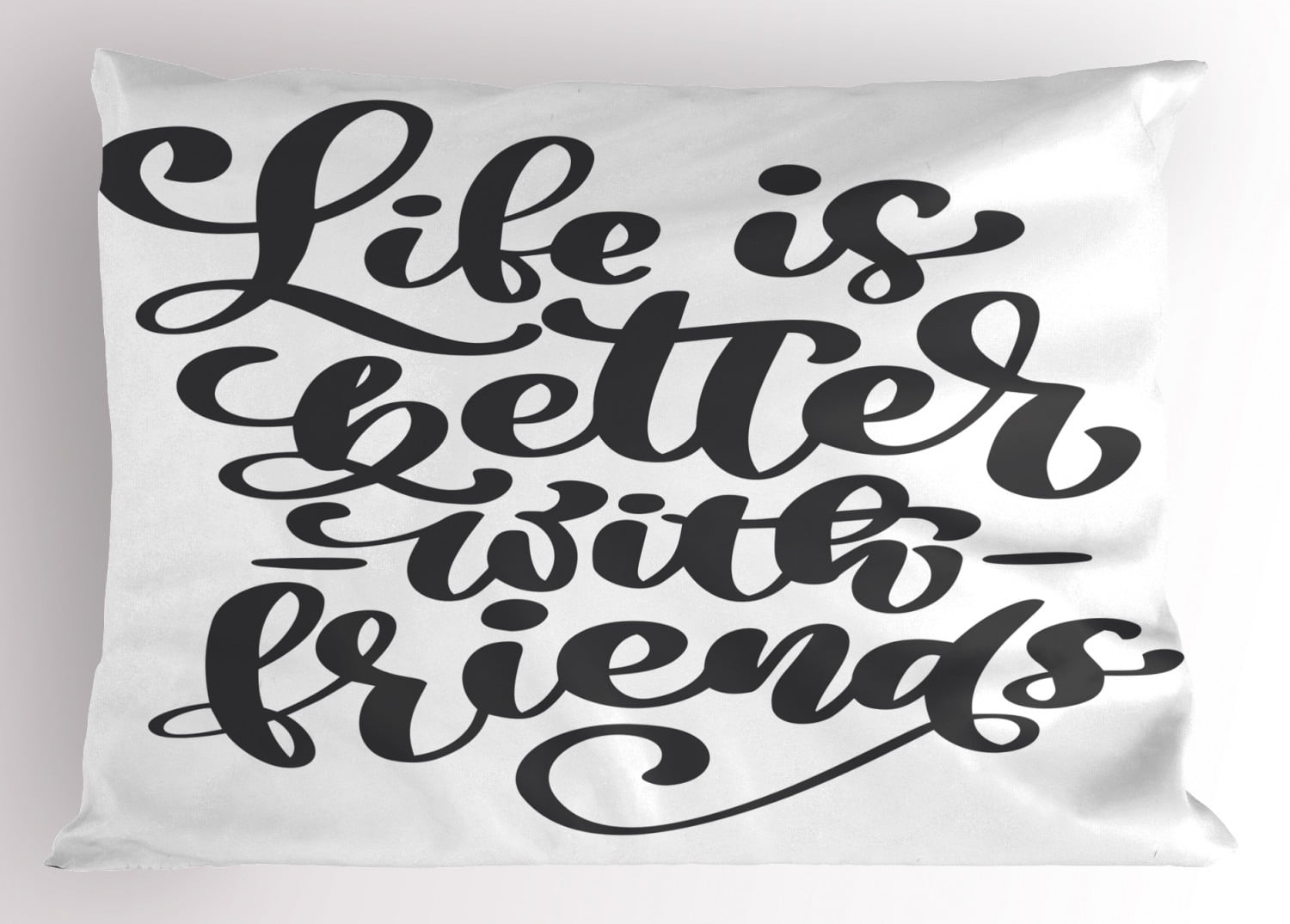 Best Friend Pillow Sham, Life Is Better With Friends Cursive ...