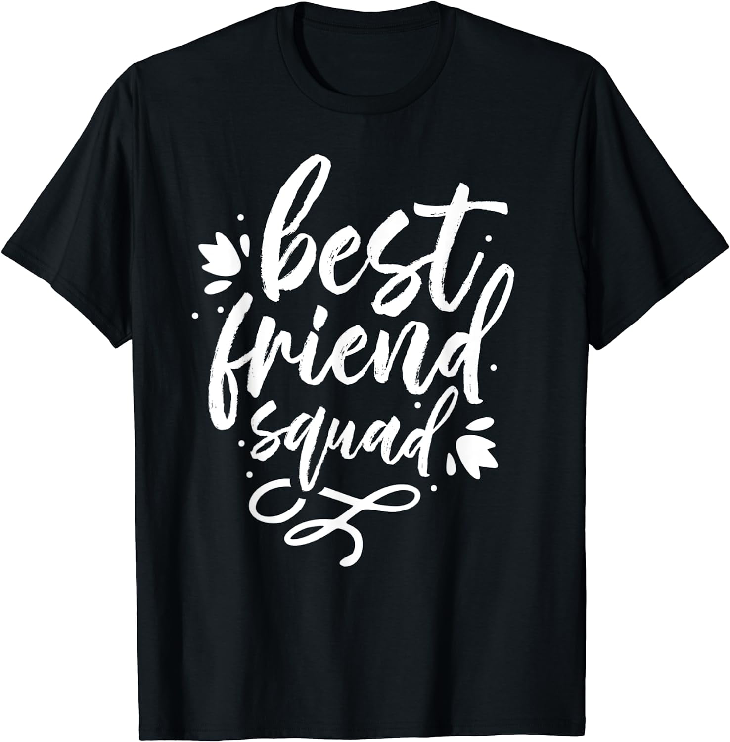 Best Friend Squad Team Friendship Sayings Friends T-Shirt - Walmart.com