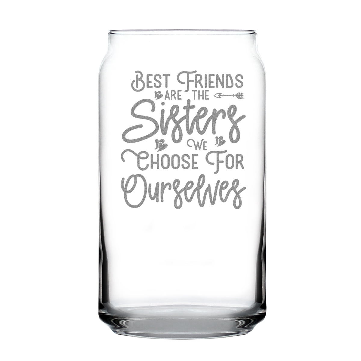 Best Friends Are The Sisters We Choose For Ourselves Quote, 16oz Can ...