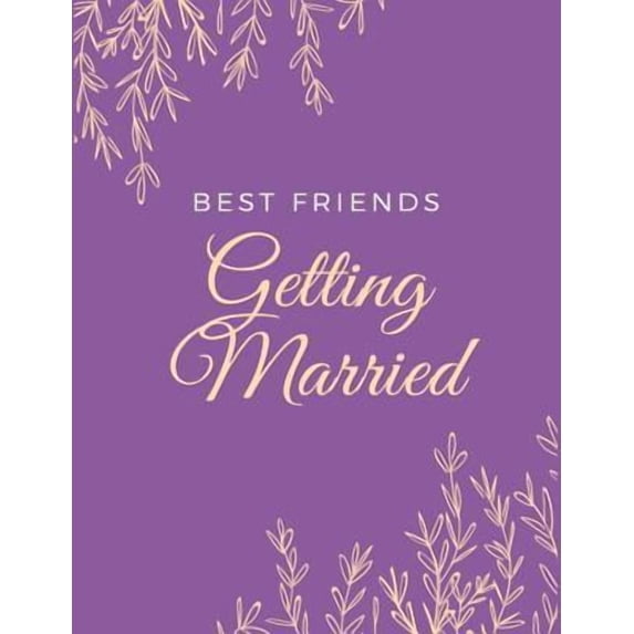 Best Friends Getting Married: An All Inclusive Wedding Planner ...