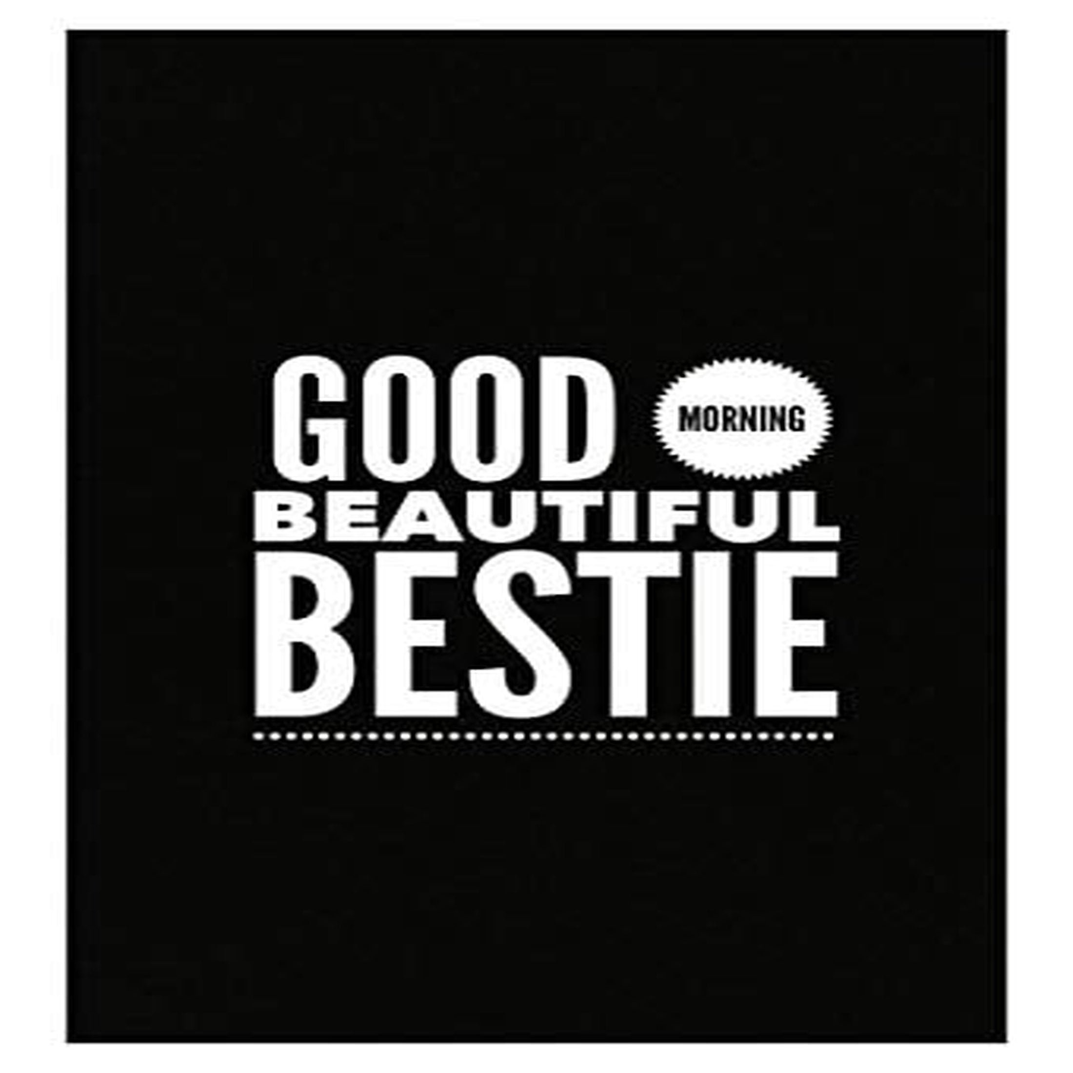 Best Friends Motivational Poster - "Good Morning Beautiful Bestie" Gift ...